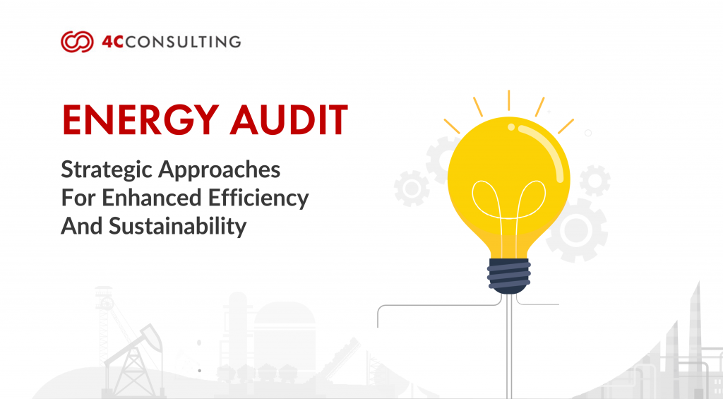Energy Audit: Strategic Approaches for Enhanced Efficiency&Sustainability